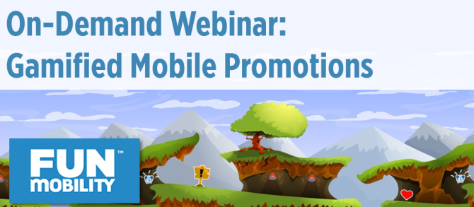 On-Demand Webinar: Gamified Mobile Promotions – FunMobility Blog